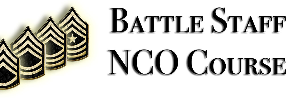 Battle Staff NCO Course (BSNCOC) US Army Sergeants Major Academy ...