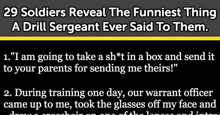 29 Soldiers Reveal The Funniest Thing A Drill Sergeant Ever Said To ...